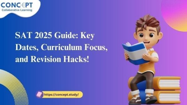 SAT 2025 Guide: Key Dates, Curriculum Focus