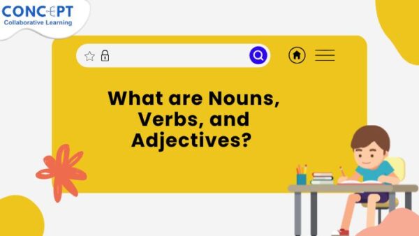 What are Nouns, Verbs, and Adjectives - Detailed Guide